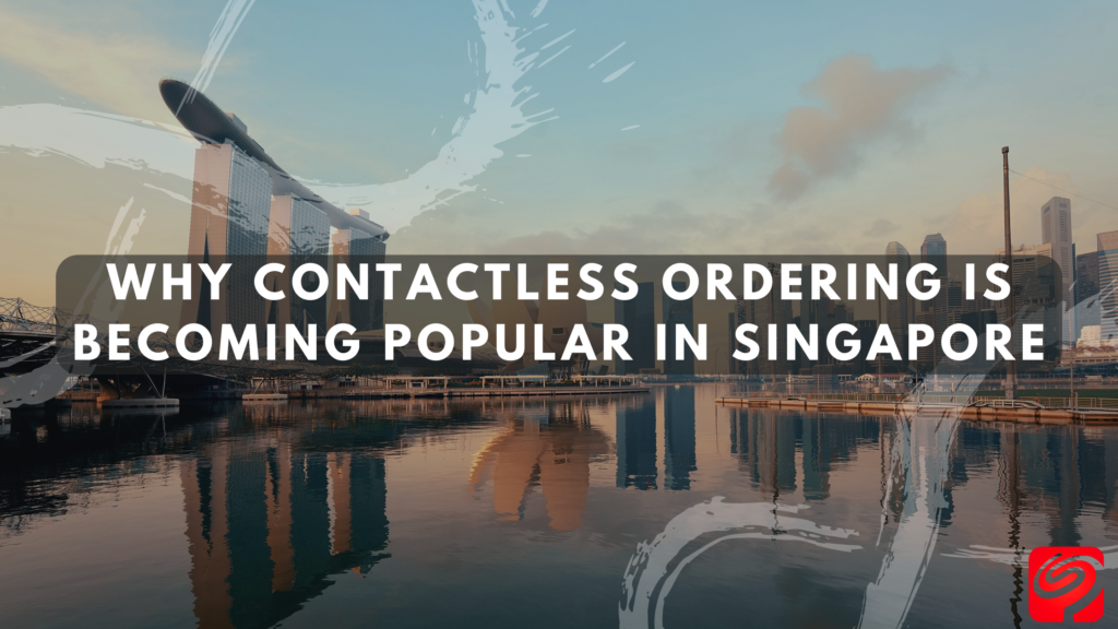 Why Contactless Ordering is Becoming Popular in Singapore - SkipQoo