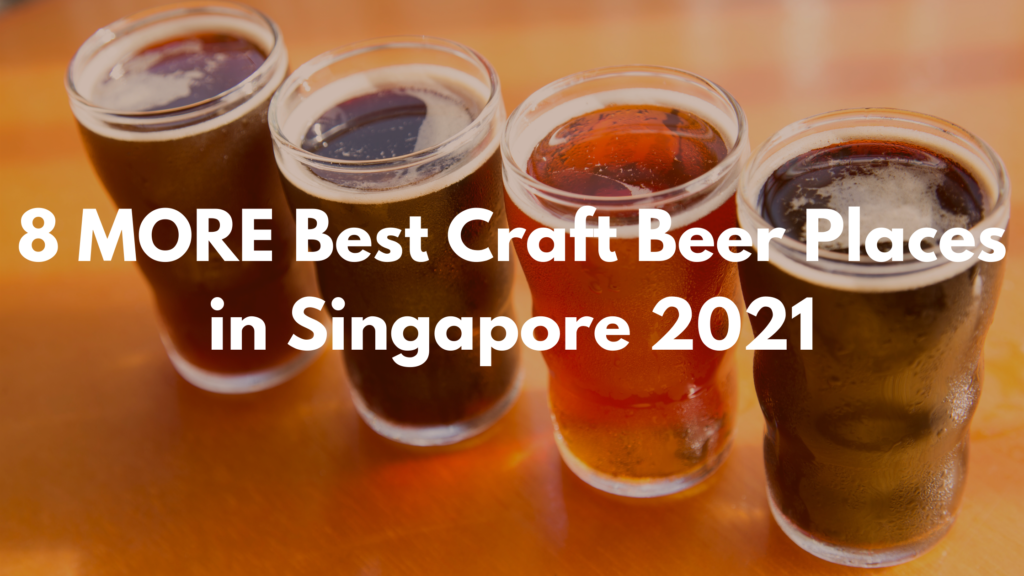 8 MORE Best Craft Beer Places in Singapore 2021 - SkipQoo